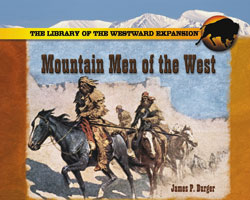 Mountain Men of the West | Rosen Publishing