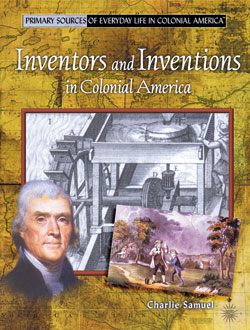 Inventors and Inventions in Colonial America | Rosen Publishing