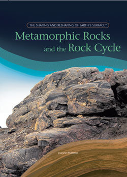 Metamorphic Rocks and the Rock Cycle | Rosen Publishing
