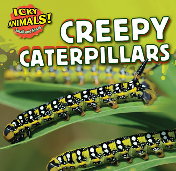 Creepy Caterpillars | Rosen Publishing